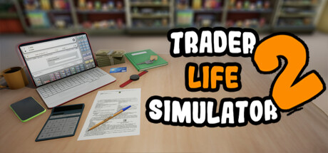 Unlock TRADER LIFE SIMULATOR 2 CD Key on Steam (2025) | Valid Steam Keys